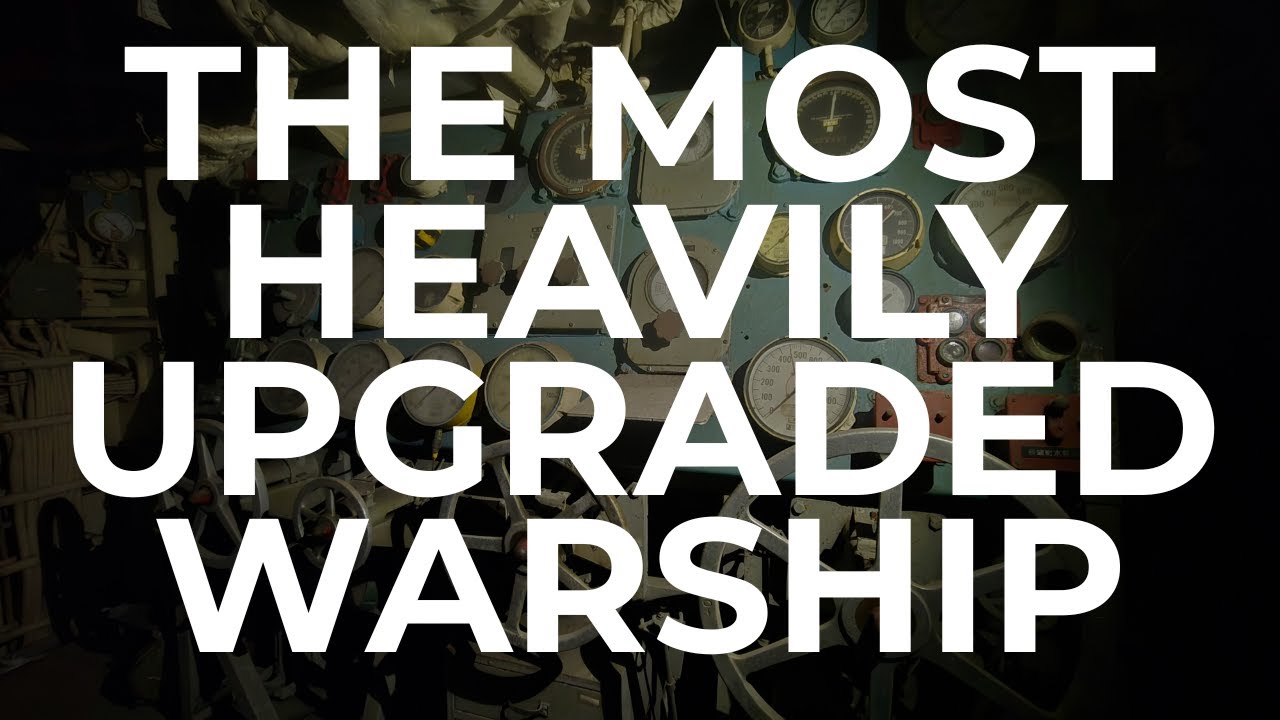 The Most Upgraded Warship In The World - YouTube