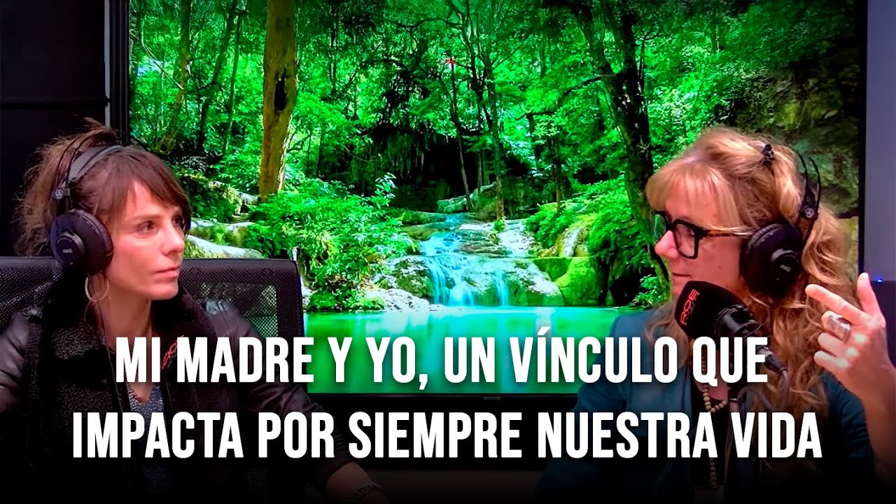 Mi Madre Y Yo Un Vínculo Que Impacta Por Siempre Nuestra Vida Youtube