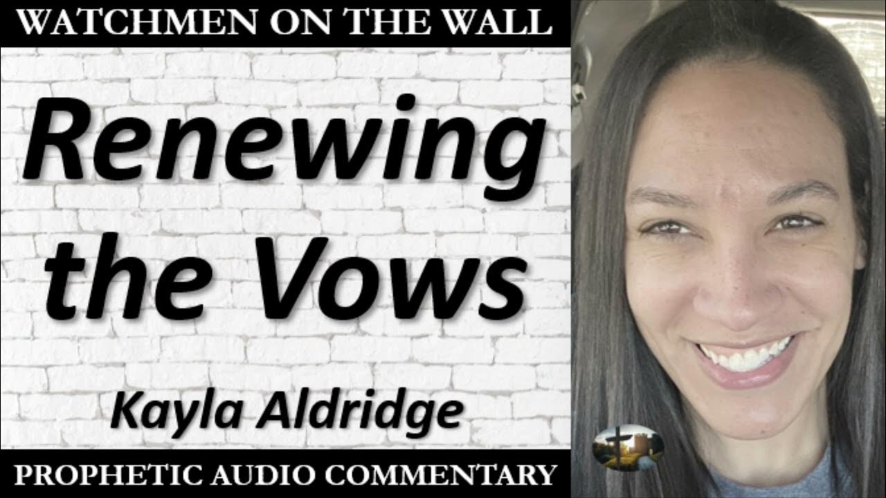 “Renewing the Vows” – Powerful Prophetic Encouragement from Kayla Aldridge - YouTube
