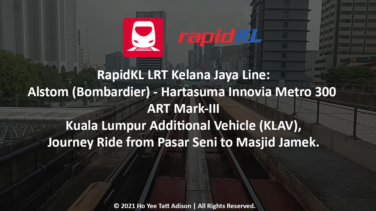 RapidKL LRT Kelana Jaya Line: KLAV - Journey Ride from Pasar Seni to ...