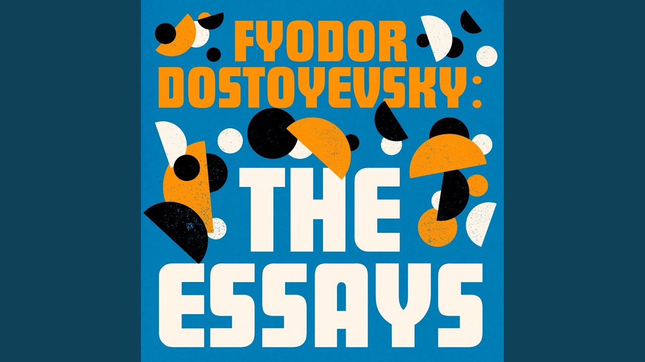 Chapter 114 - Fyodor Dostoyevsky: The Essays - YouTube