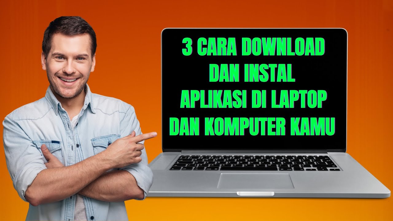 3 Cara Download dan Instal Aplikasi di Laptop atau PC Kamu - YouTube