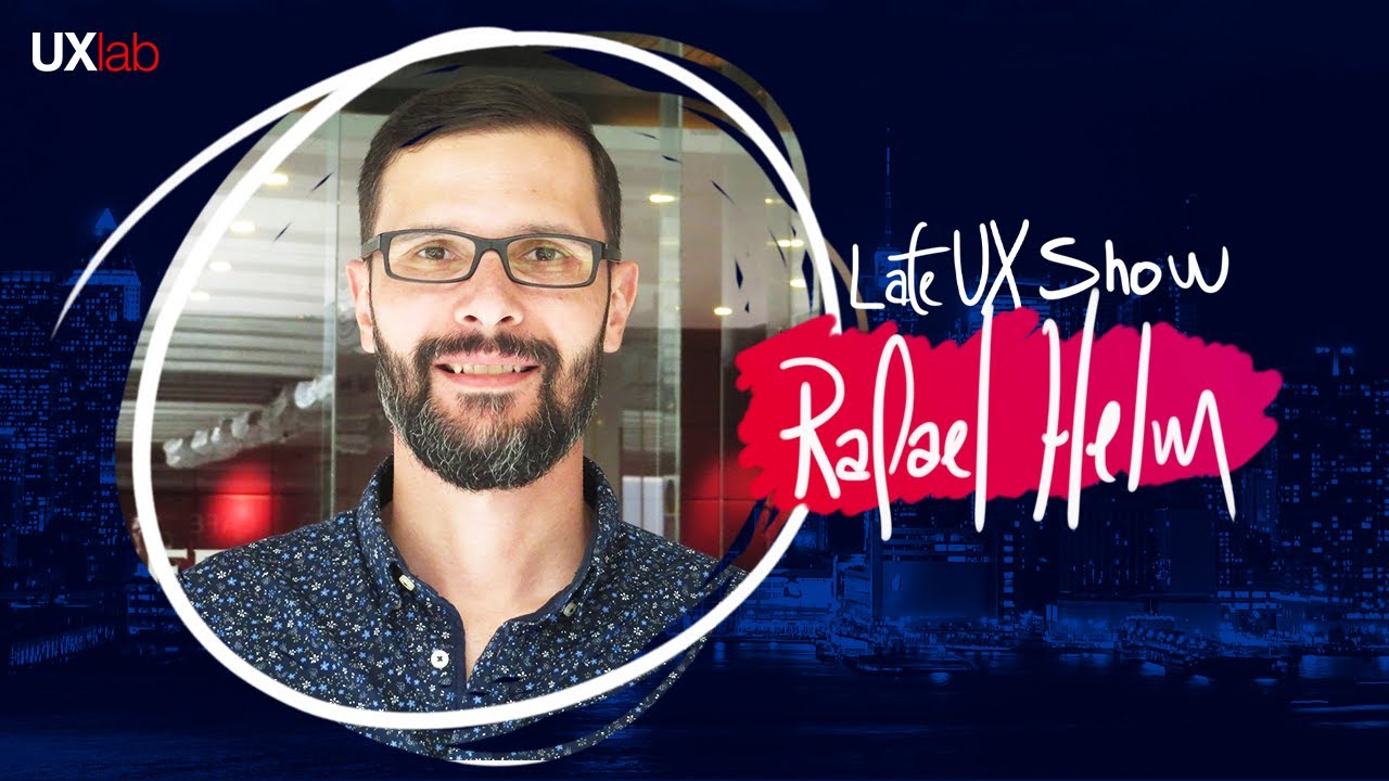 RAFAEL HELM - UX, AGILE & HISTÓRIAS DE USUÁRIO - LATE UX SHOW - YouTube