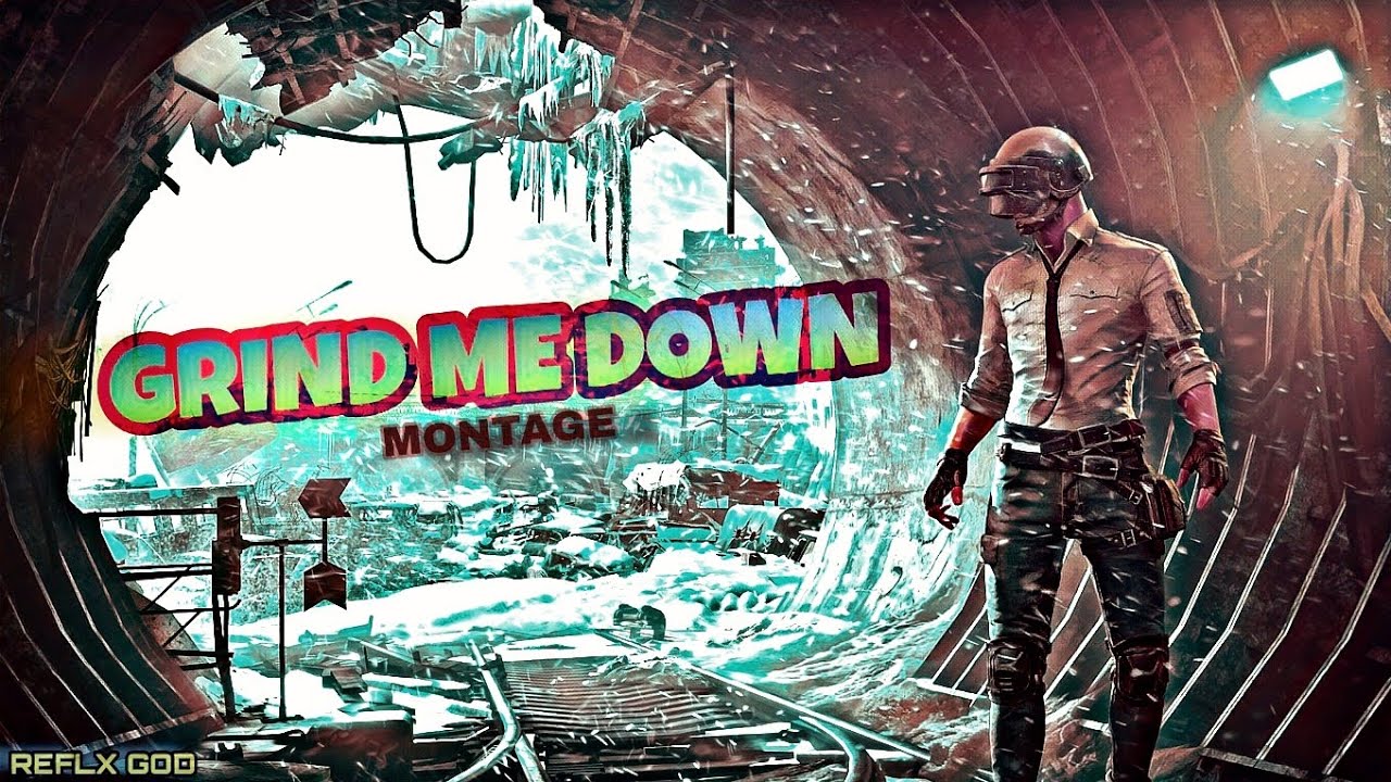 GRIND ME DOWN | MONTAGE | PUBG | REFLEX GOD - YouTube