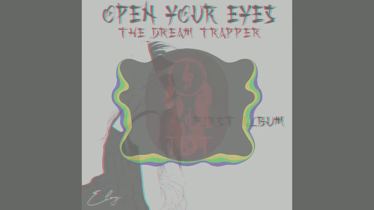 Open Your Eyes (Intro) Rise.... The Dream Trapper - YouTube