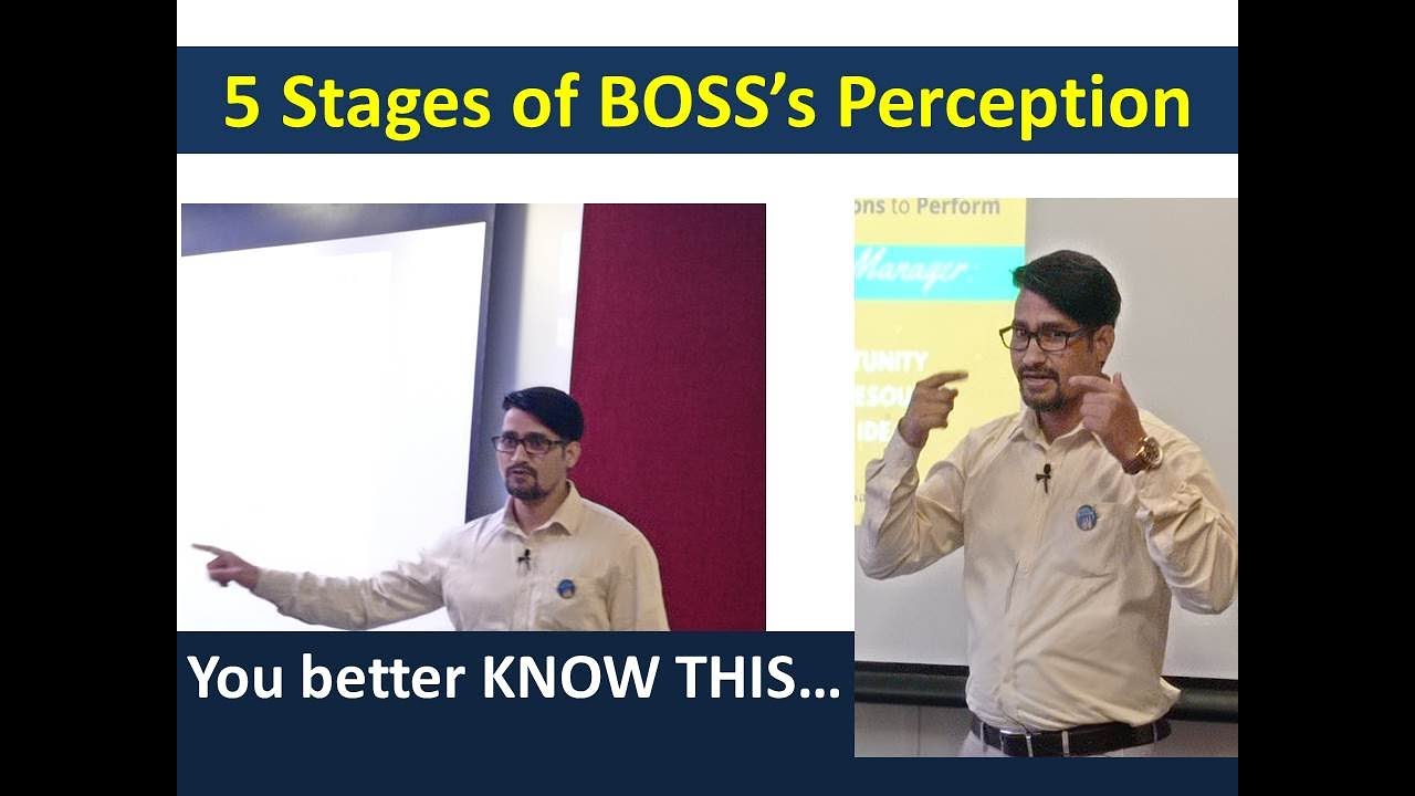 5 Stages of your BOSS's Perception. - YouTube