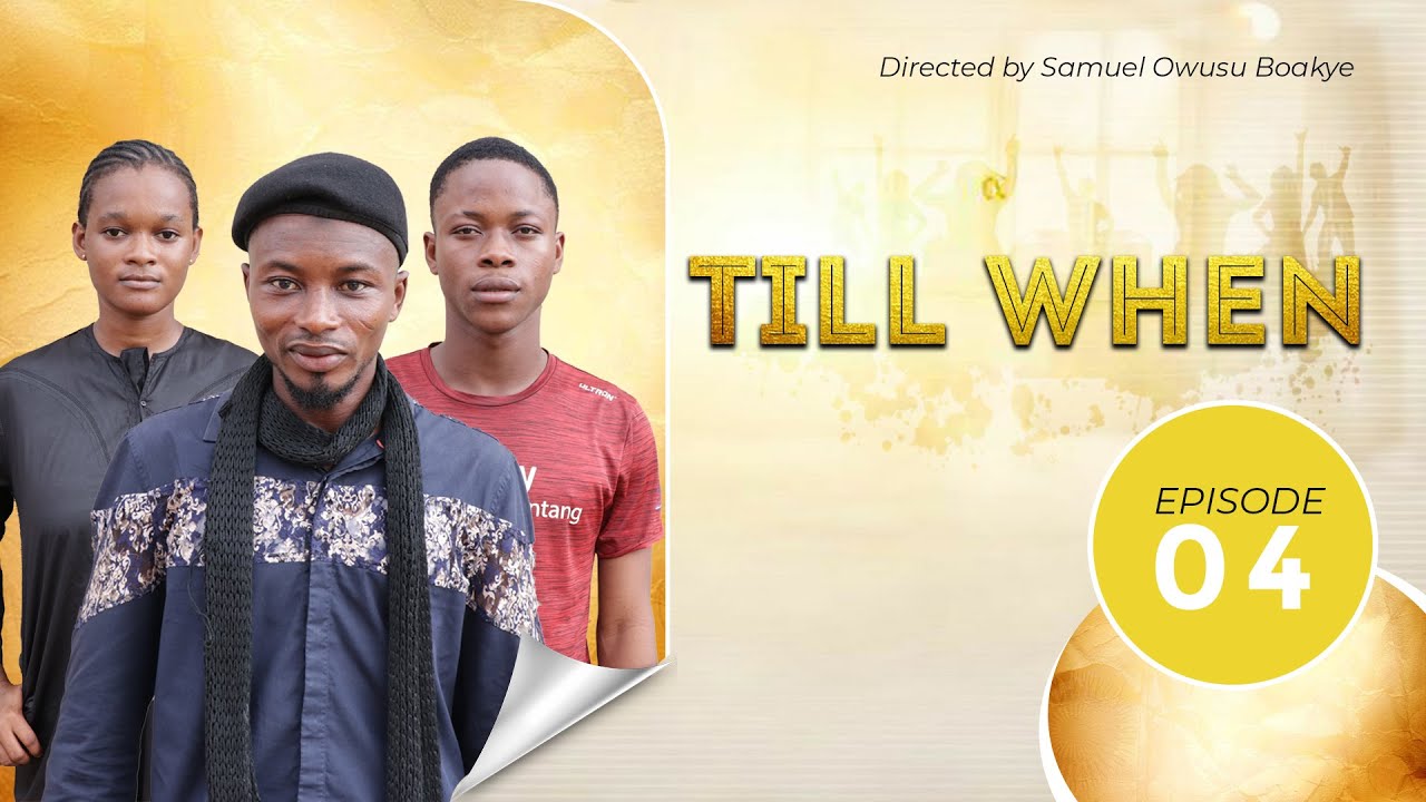 (TILL WHEN) EPISODE 4 - YouTube