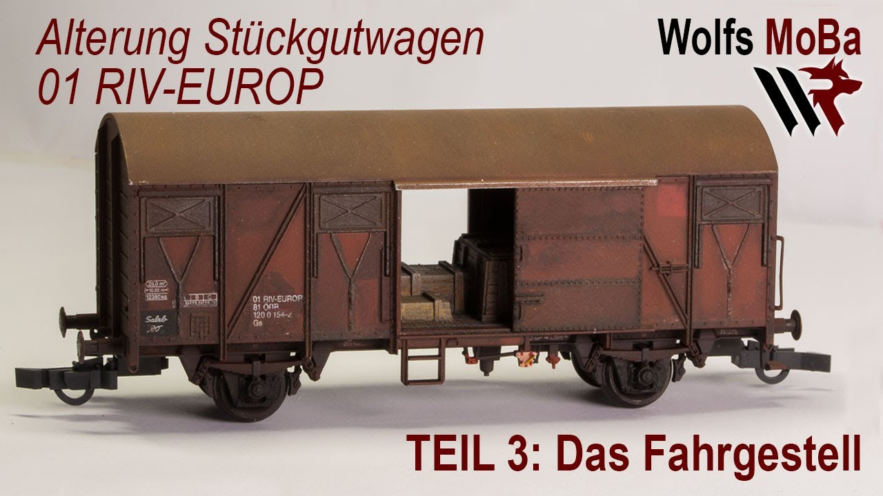 Alterung H0 Stückgutwagen 01 RIV-EUROP - Teil 3 - YouTube