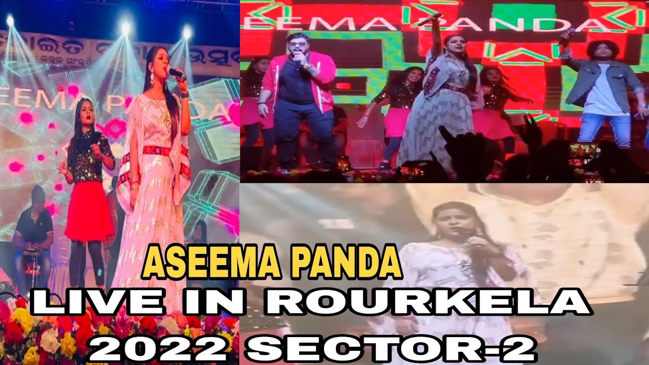 ASEEMA PANDA LIVE PERFORMANCE IN ROURKELA 2022 | SECTOR-2 - YouTube