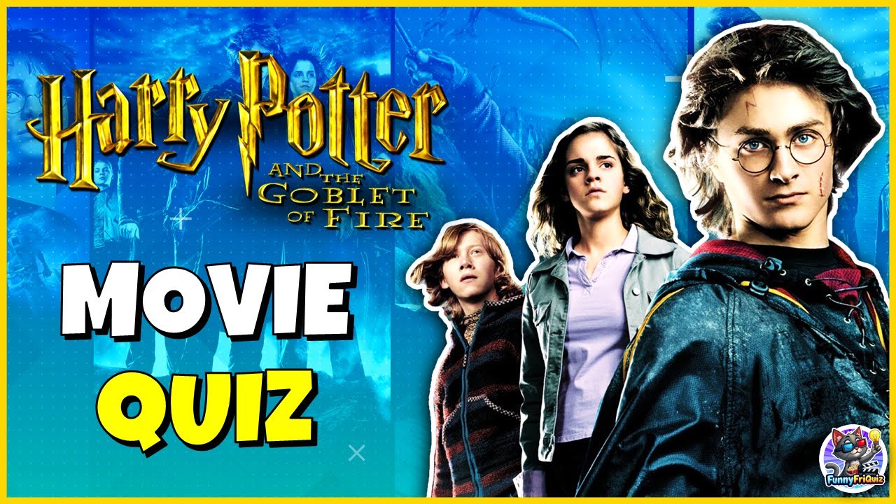 "HARRY POTTER AND THE GOBLET OF FIRE" QUIZ! ⚡ | MOVIE QUIZ/TRIVIA - YouTube