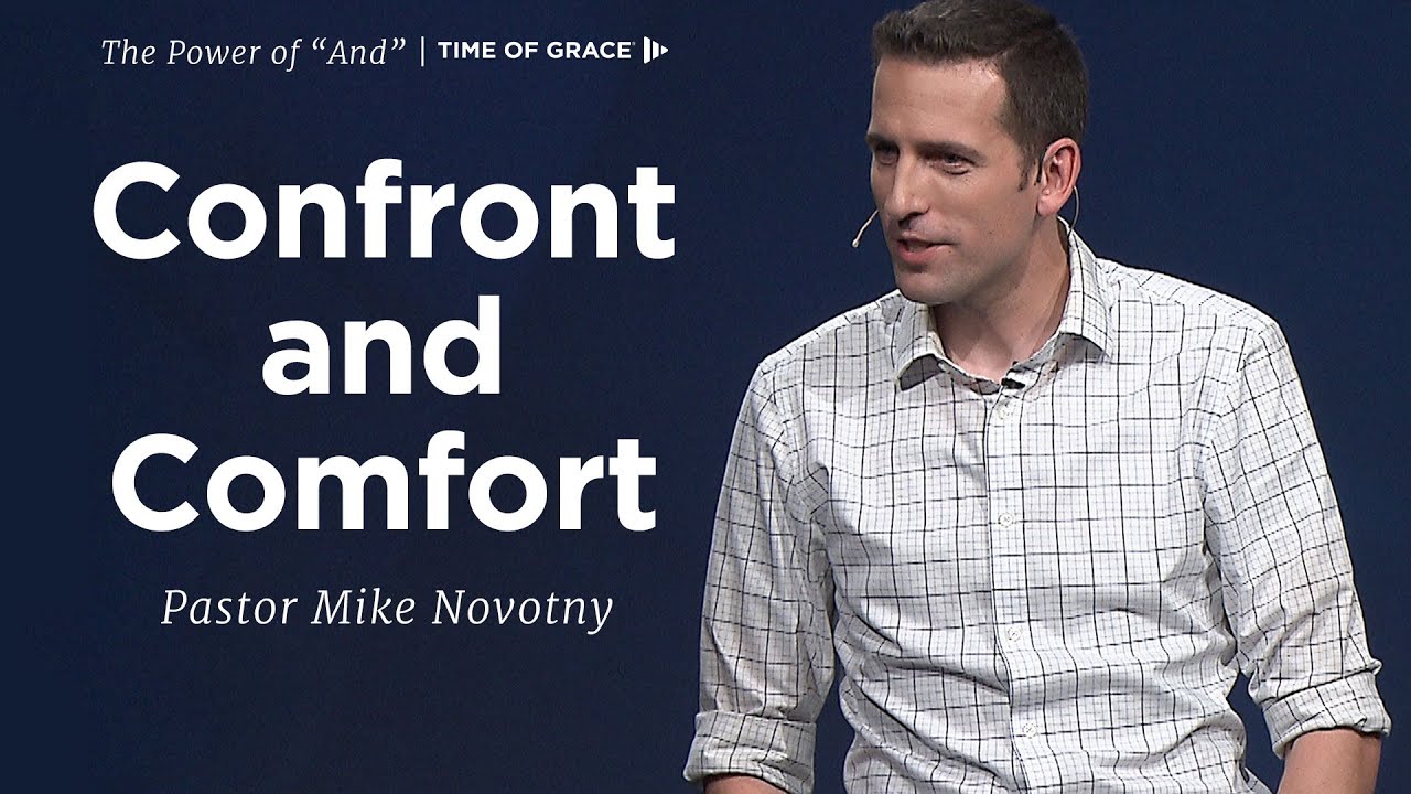 The Power of "And": Confront and Comfort // Mike Novotny // Time of ...