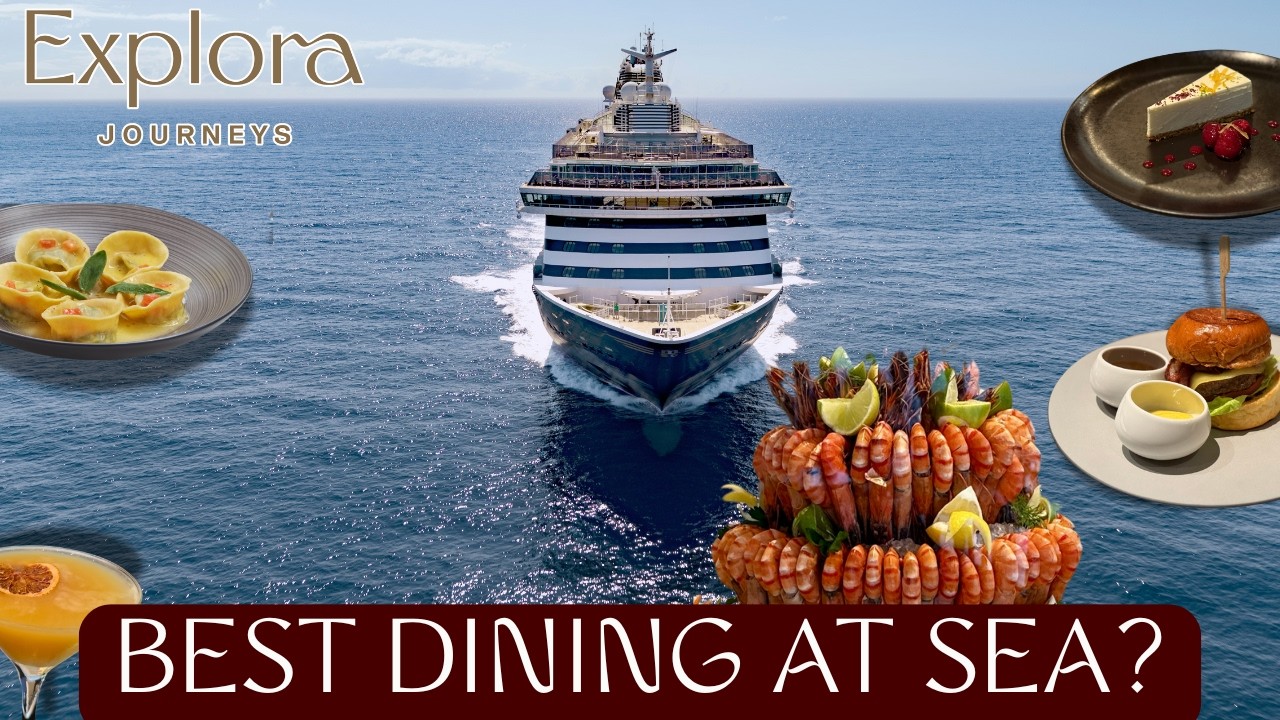 Explora Journeys Complete Dining Guide Part 1 - Explora 1 and Explora 2 ...