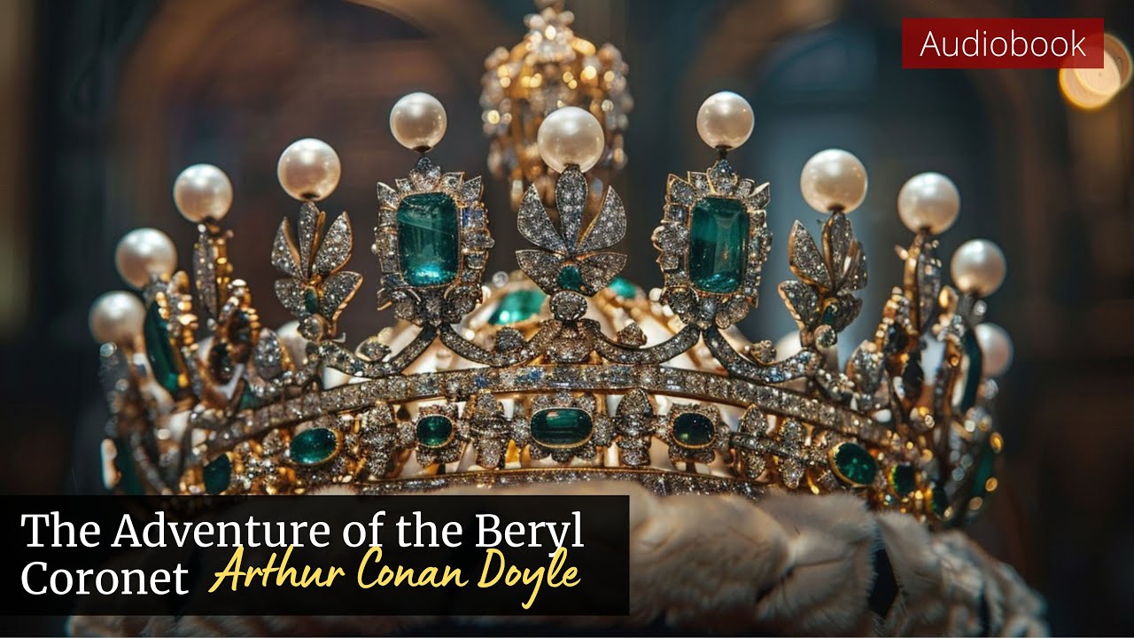 🕵🏻‍♂️Sherlock Holmes: The Adventure of the Beryl Coronet | Arthur Conan ...