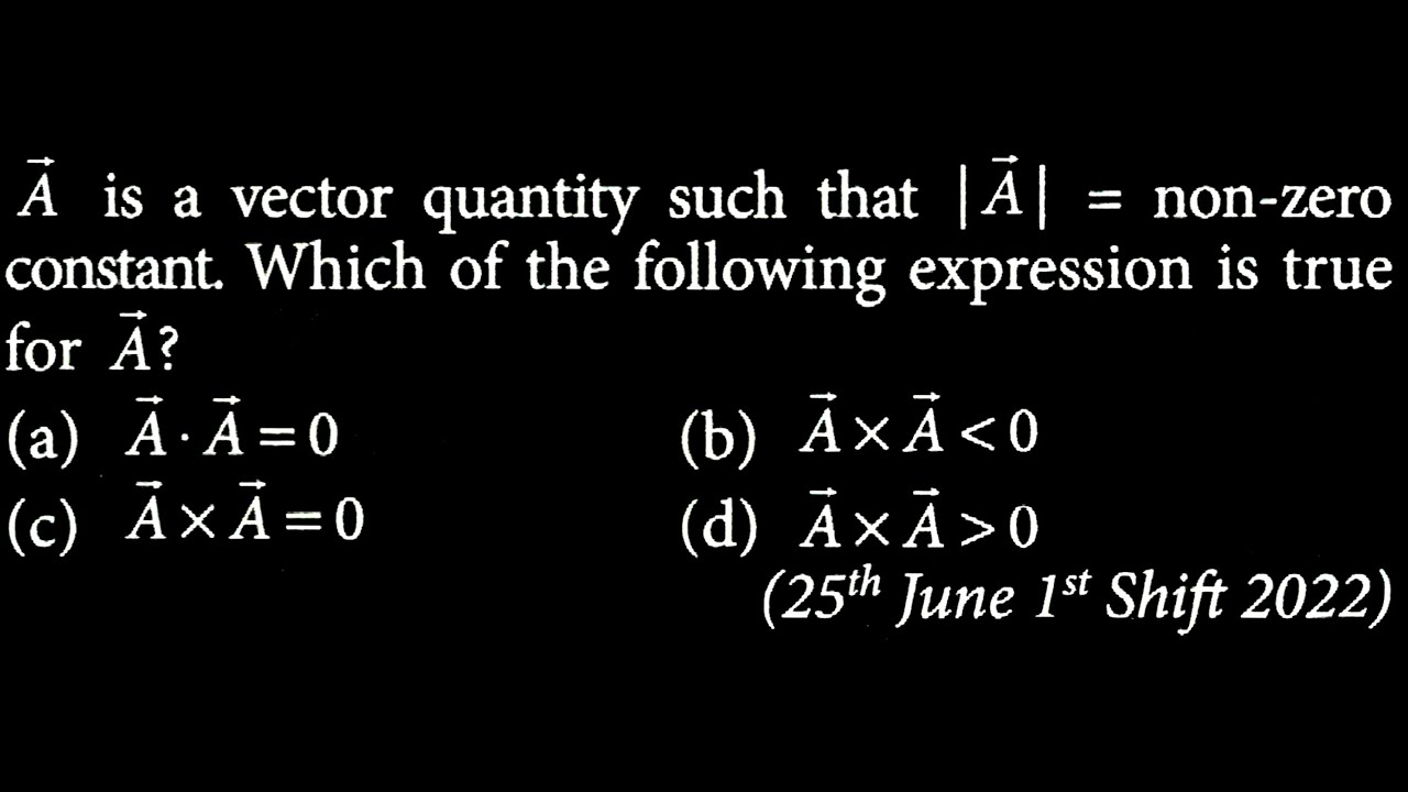 A is a vector quantity such that | tilde A |= non-zero constant. Which ...