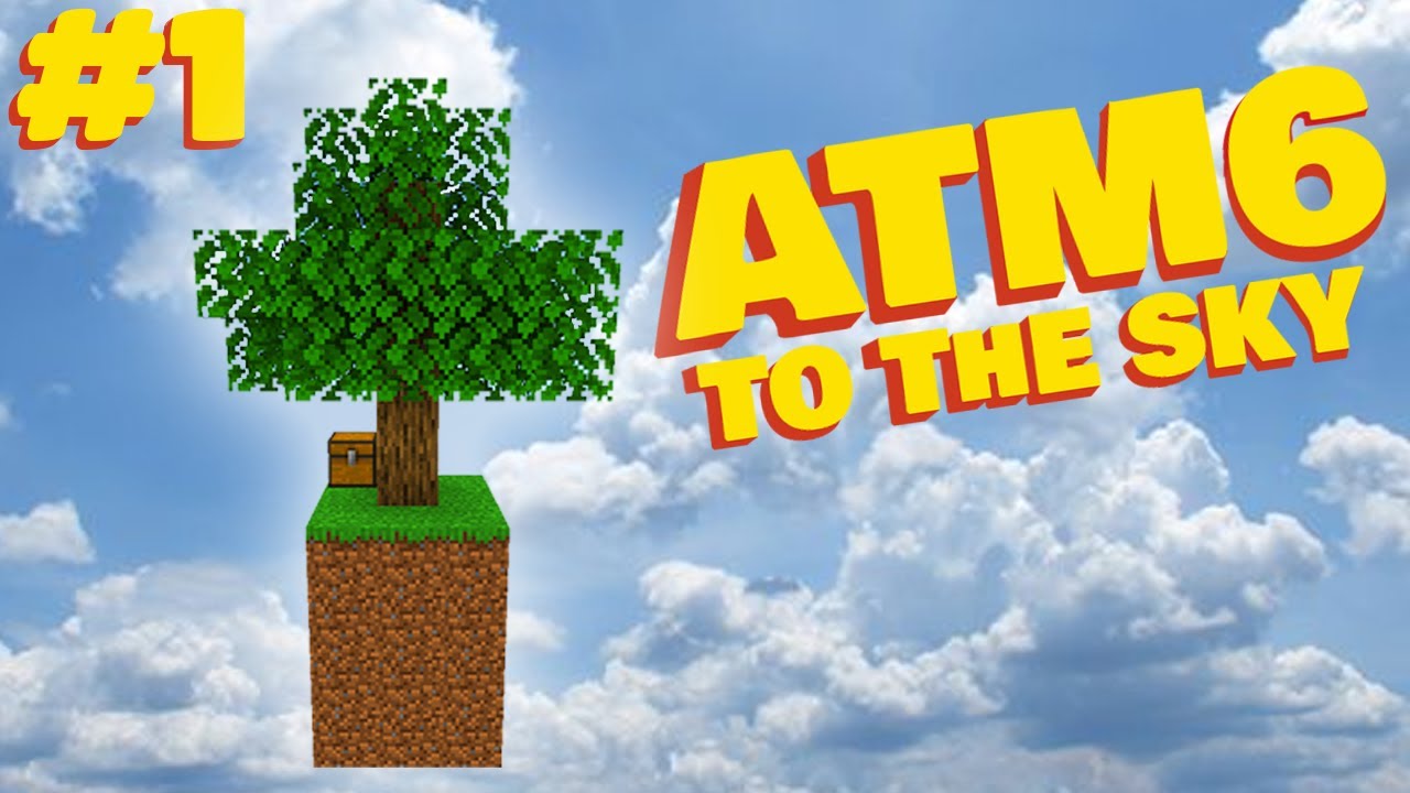MINECRAFT ATM6 TO THE SKY | A Brand New Skyblock | EP 1 | Modded ...