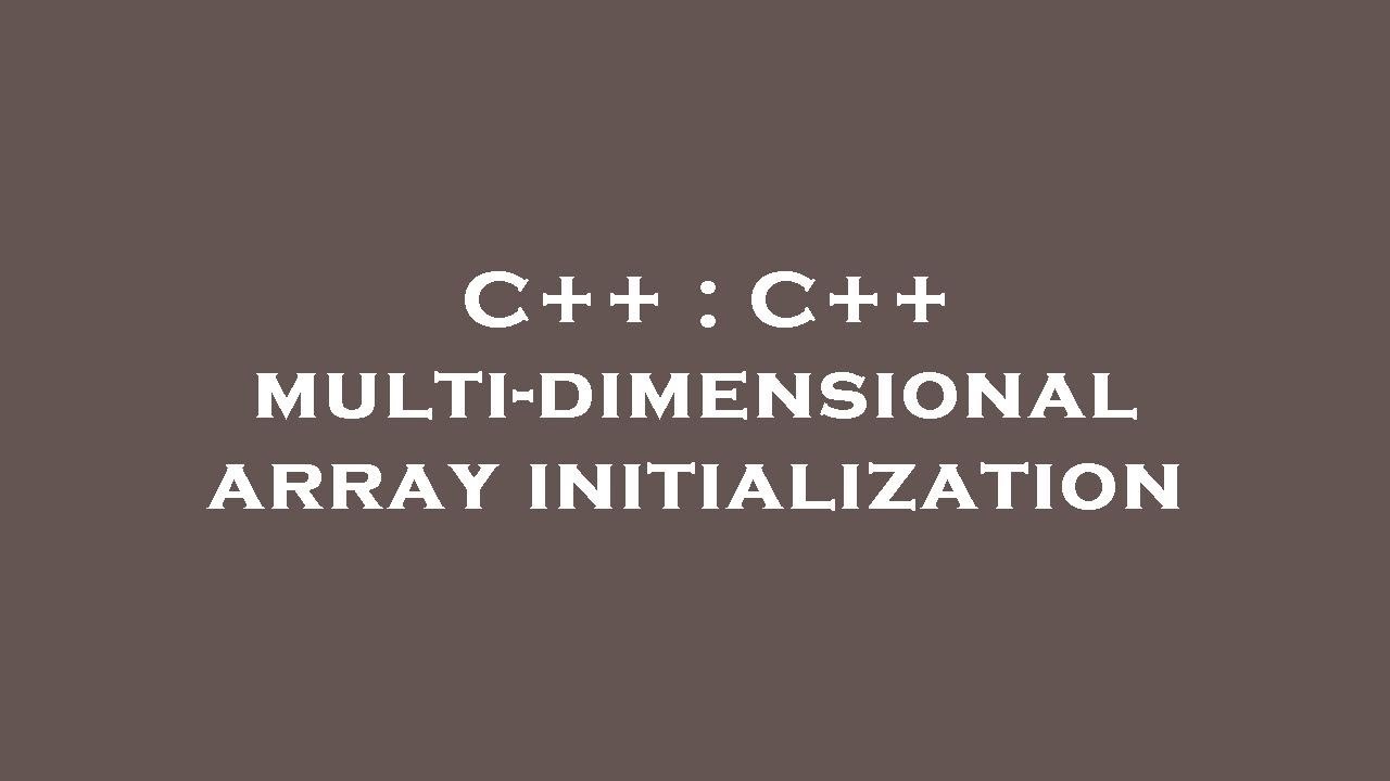C C Multi Dimensional Array Initialization Youtube 0812