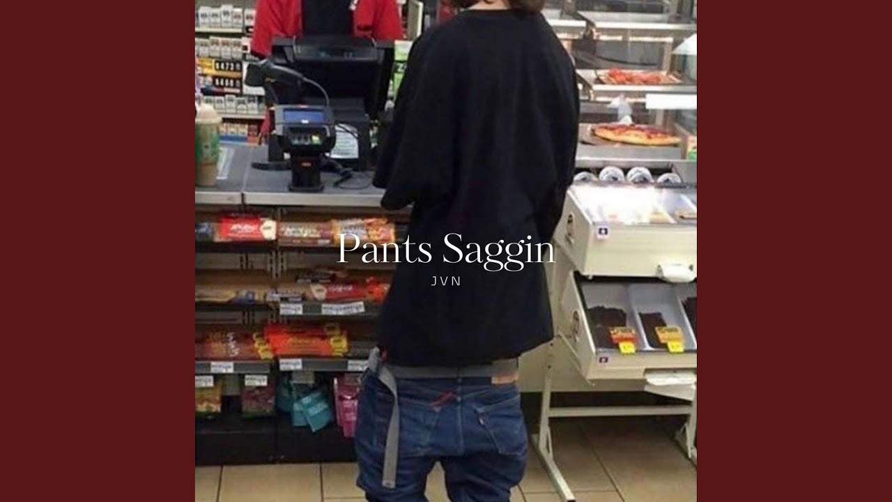 Pants Saggin - YouTube