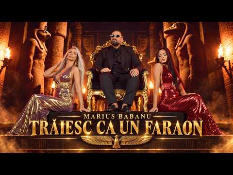 Marius Babanu - Traiesc ca un Faraon | Official Video