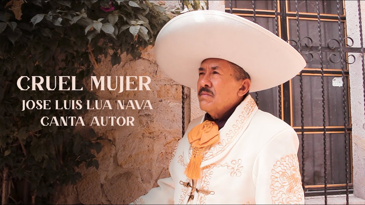 CRUEL MUJER - JOSE LUIS LUA NAVA - YouTube
