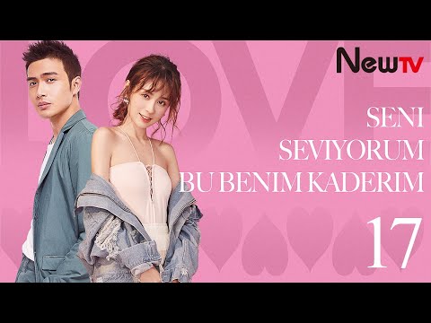 Seni Seviyorum Bu Benim Kaderim | 17.Bölüm | I Love You, That's My Fate | Love is Fate | 我爱你,这是最好的安排