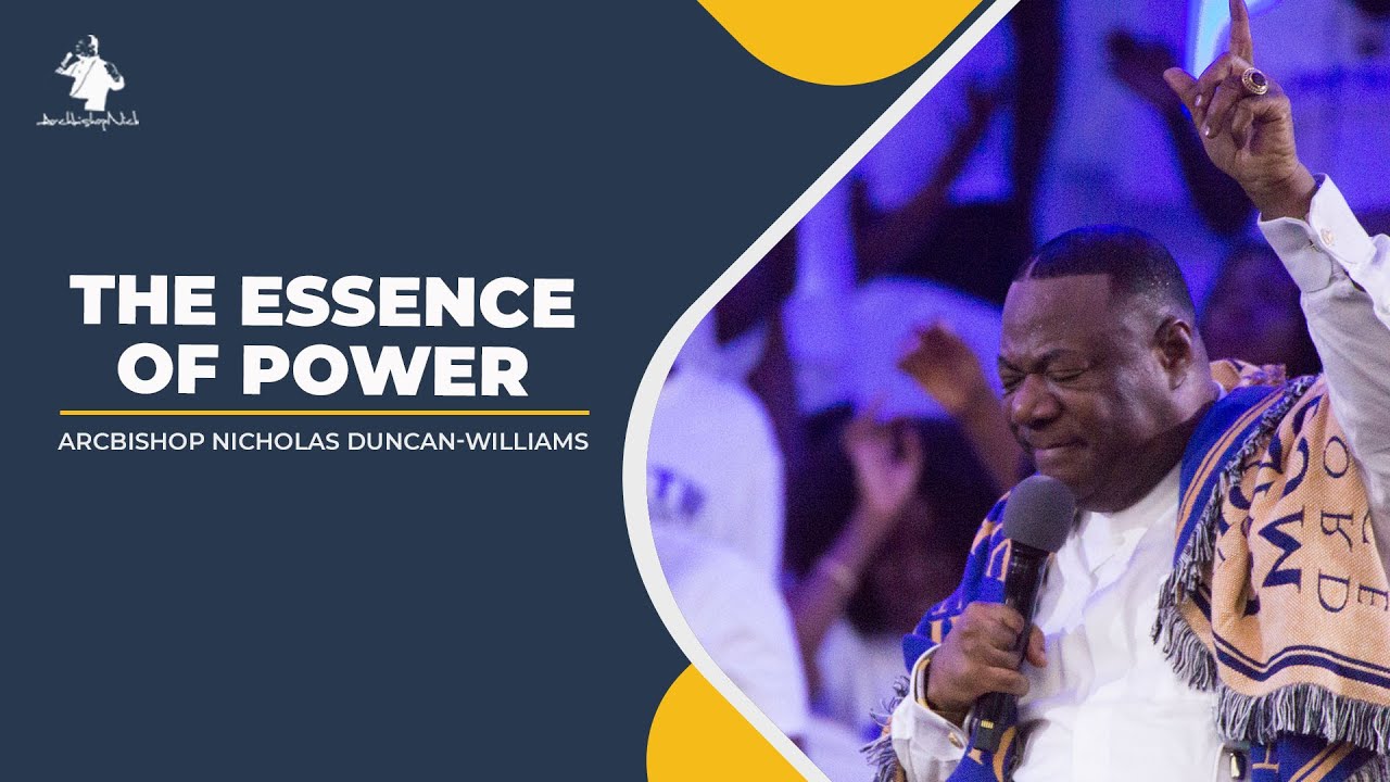 THE ESSENCE OF POWER || ARCHBISHOP DUNCAN-WILLIAMS - YouTube