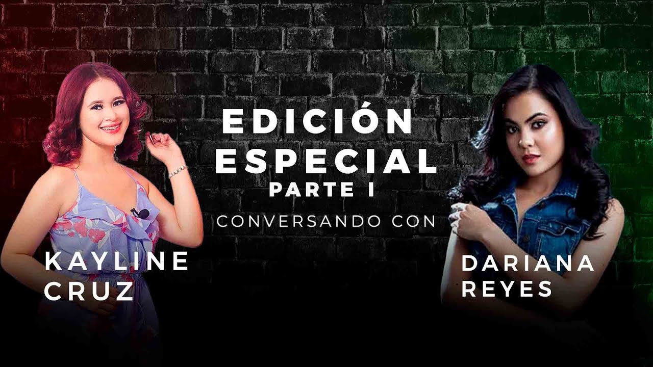 EDICION ESPECIAL CONVERSANDO CON KAYLINE & DARIANA - PARTE I - YouTube