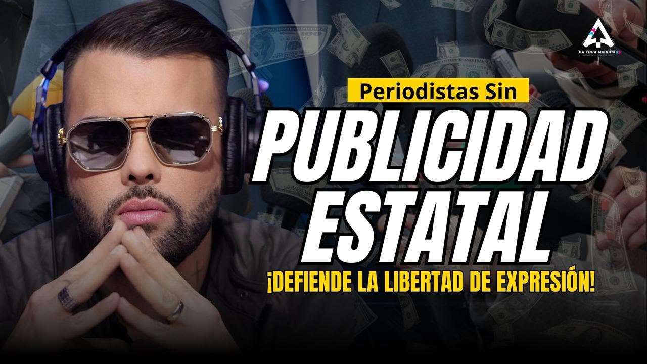 PERIODISTAS SIN PUBLICIDAD ESTATAL: ¡DEFIENDE LA LIBERTAD DE EXPRESIÓN ...