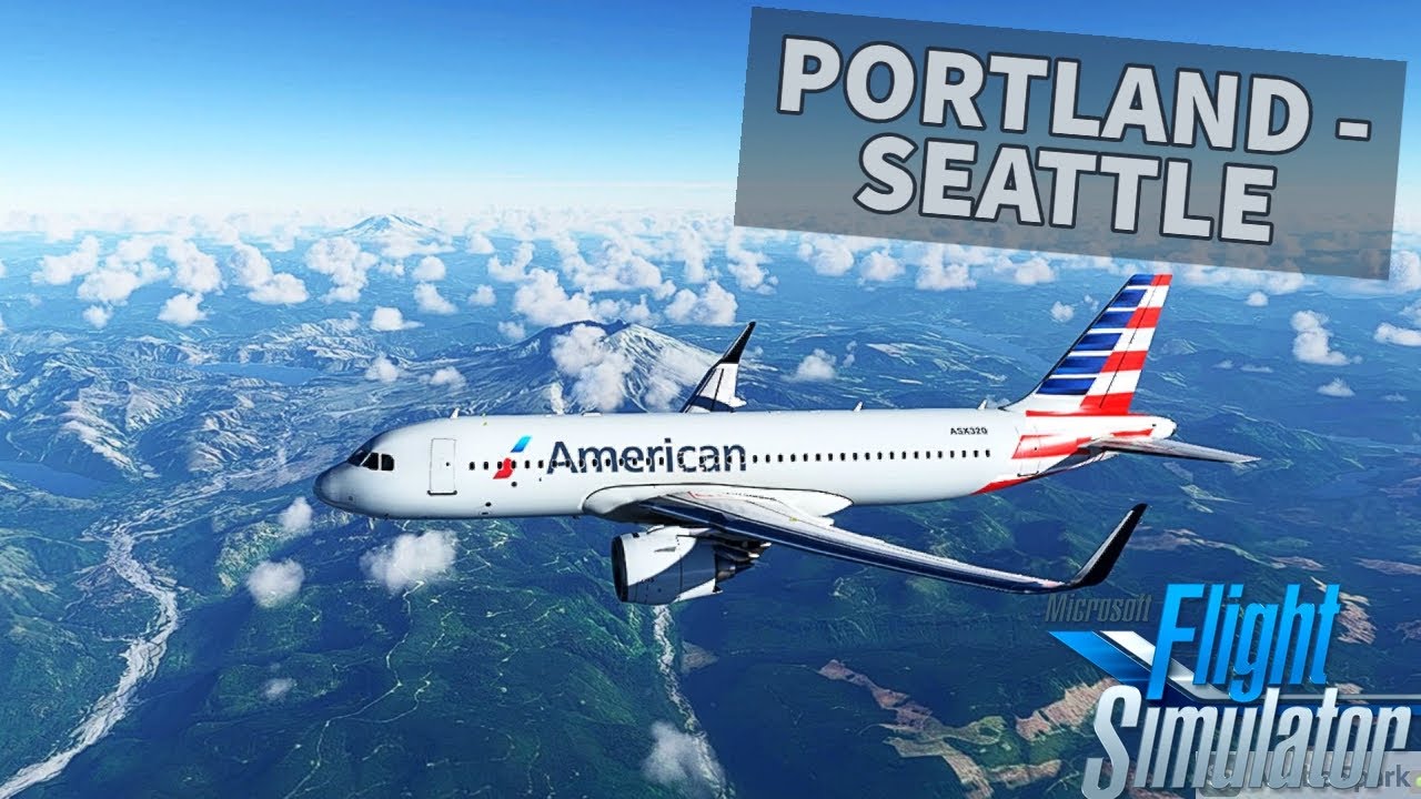 ️ MICROSOFT FLIGHT SIMULATOR 2020 | PORTLAND, OR - SEATTLE, WA ...