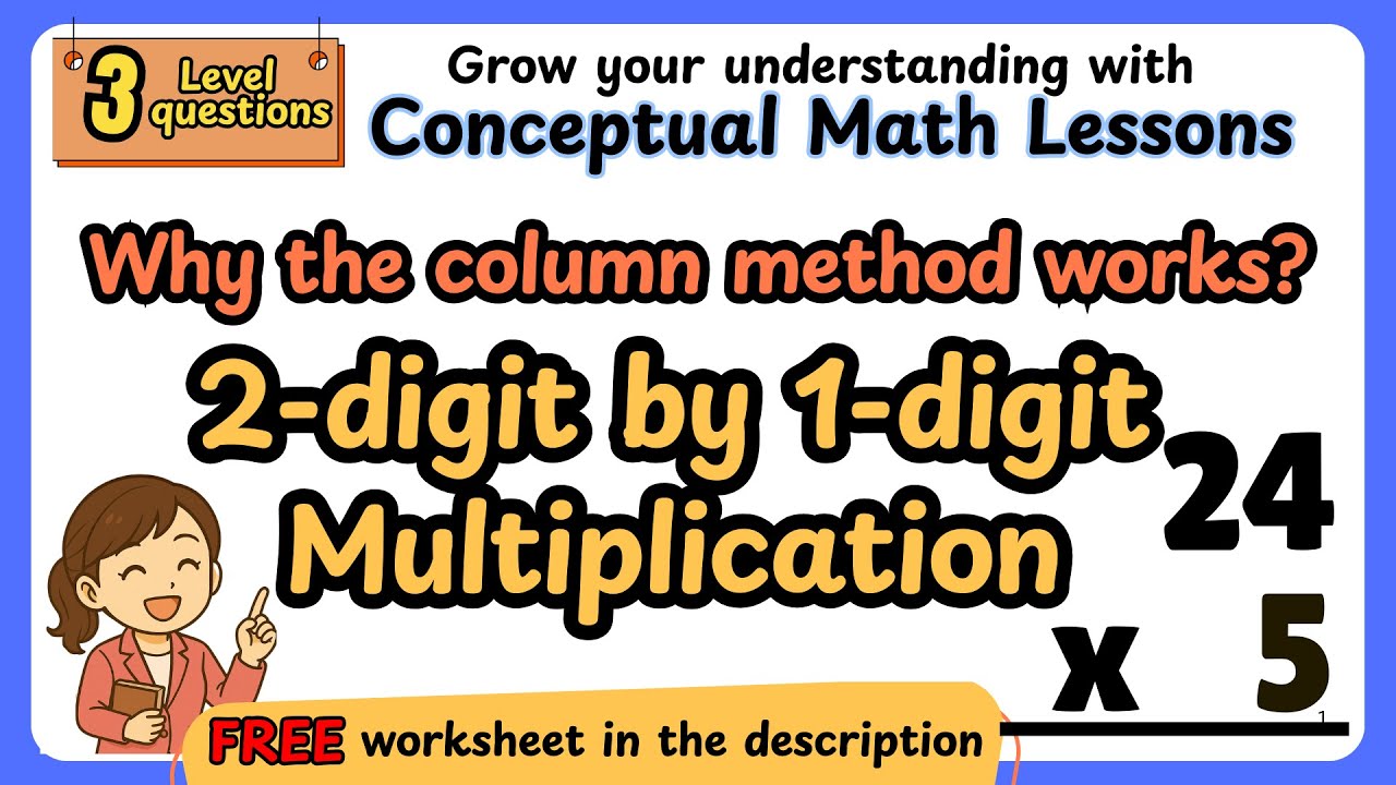 How to Multiply 2-Digit by 1-Digit Numbers | Why the Column Method ...