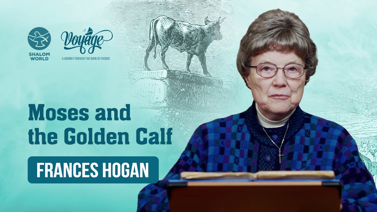 Frances Hogan || Chapters 32B || Bible Study: Book of Exodus || Voyage ...