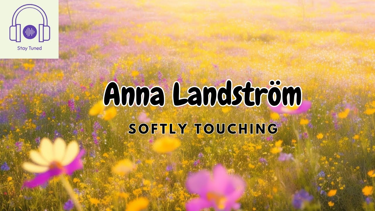 Anna Landström | Softly Touching | YouTune - YouTube