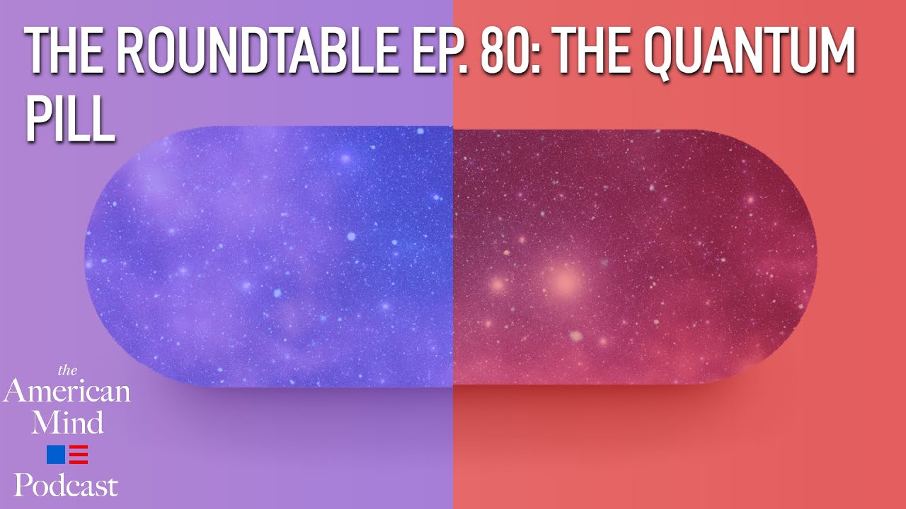 The Quantum Pill | The Roundtable Ep. 80 - YouTube