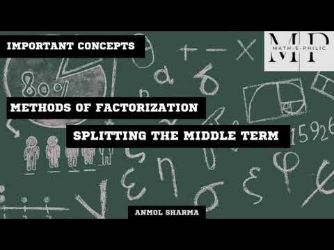 MIDDLE TERM SPLITTING | METHOD OF FACTORIZATION | IMPORTANT CONCEPT | ANMOL SHARMA | - YouTube