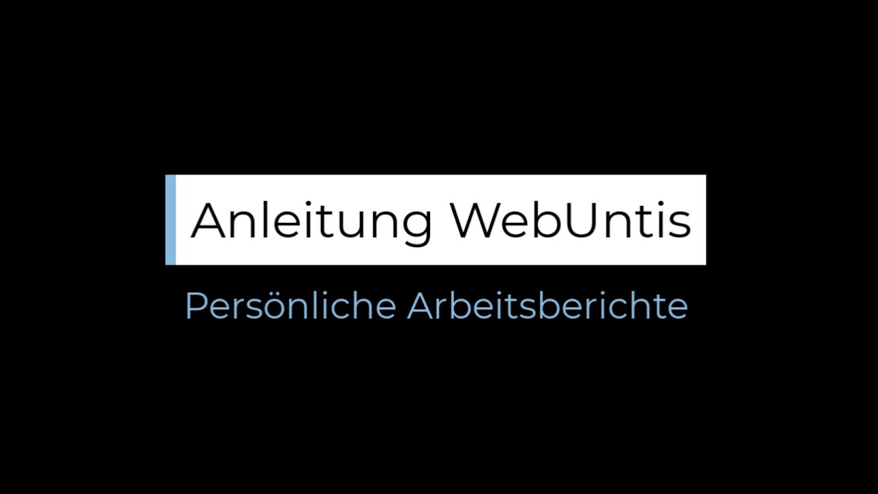 Persönliche Arbeitsberichte in Webuntis erstellen - YouTube