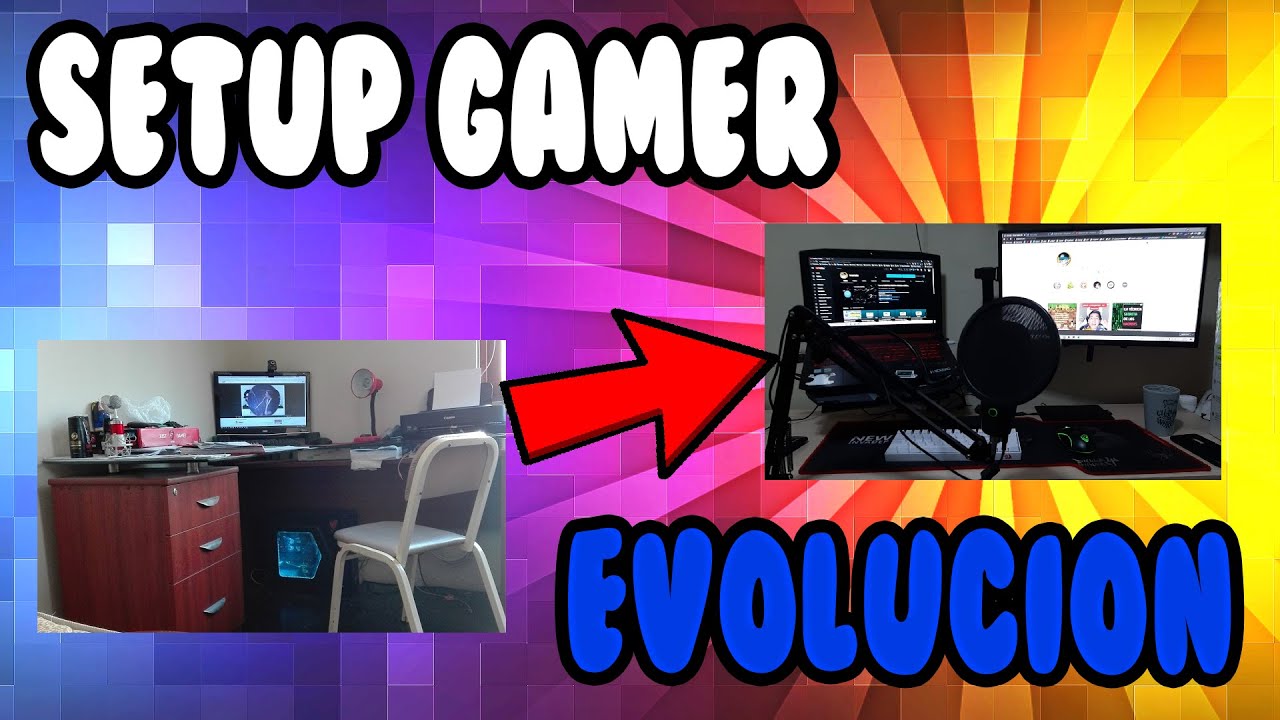 ESTA FUE LA EVOLUCIÓN DE MI SETUP GAMER desde POBRE hasta NO TAN POBRE ...