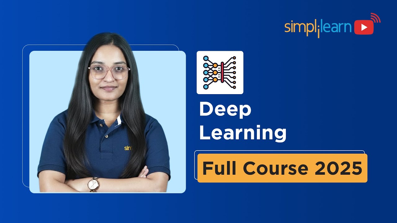 Deep Learning Full Course 2025 | Deep Learning Tutorial for Beginners | Deep Learning ...