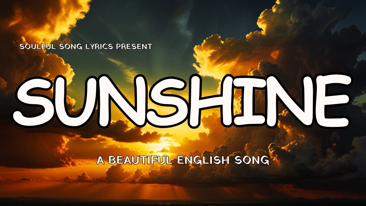 Sunshine Song (Lyrics) | English Song Lyrics 2025 | Radio Hits Official ...