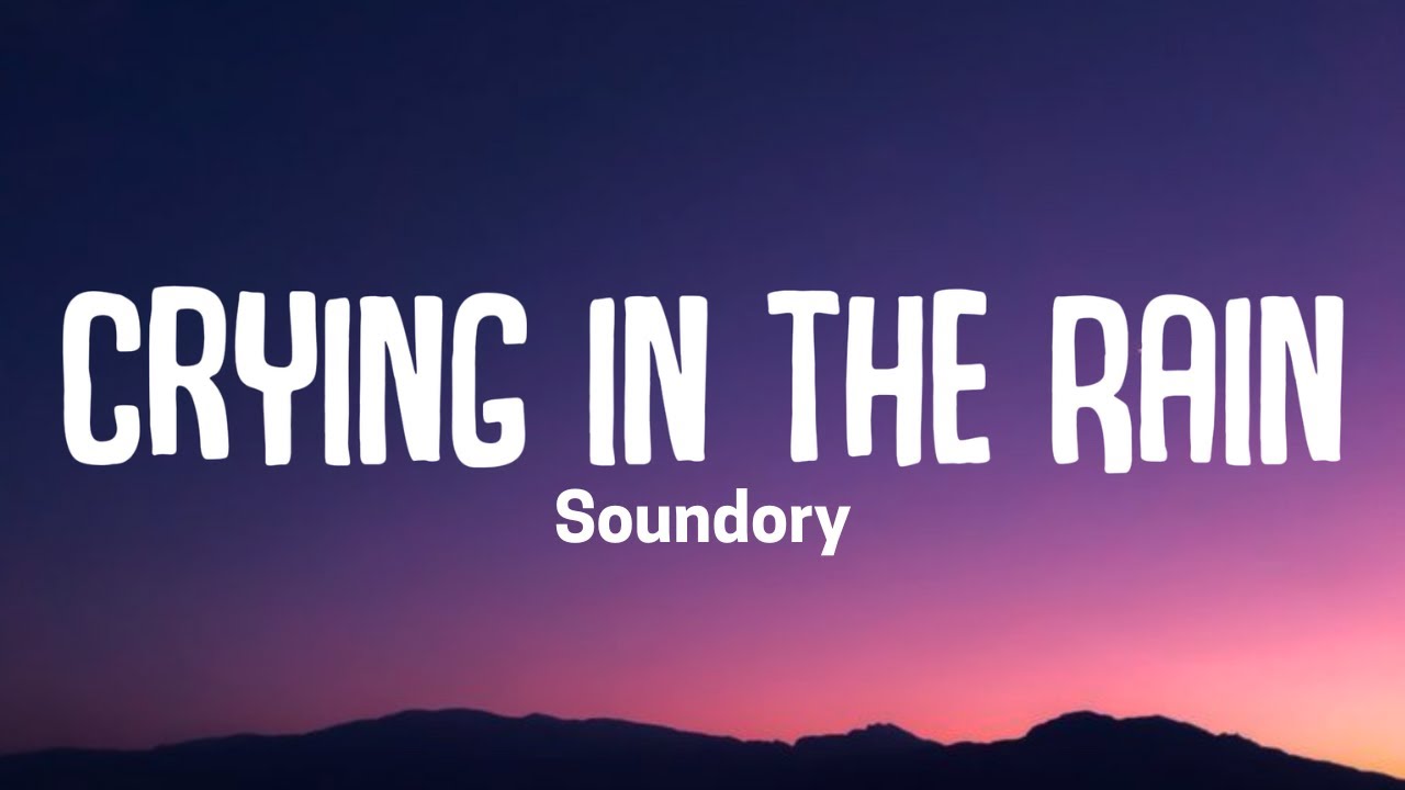 Crying in the Rain - Soundory | Lyrics - YouTube