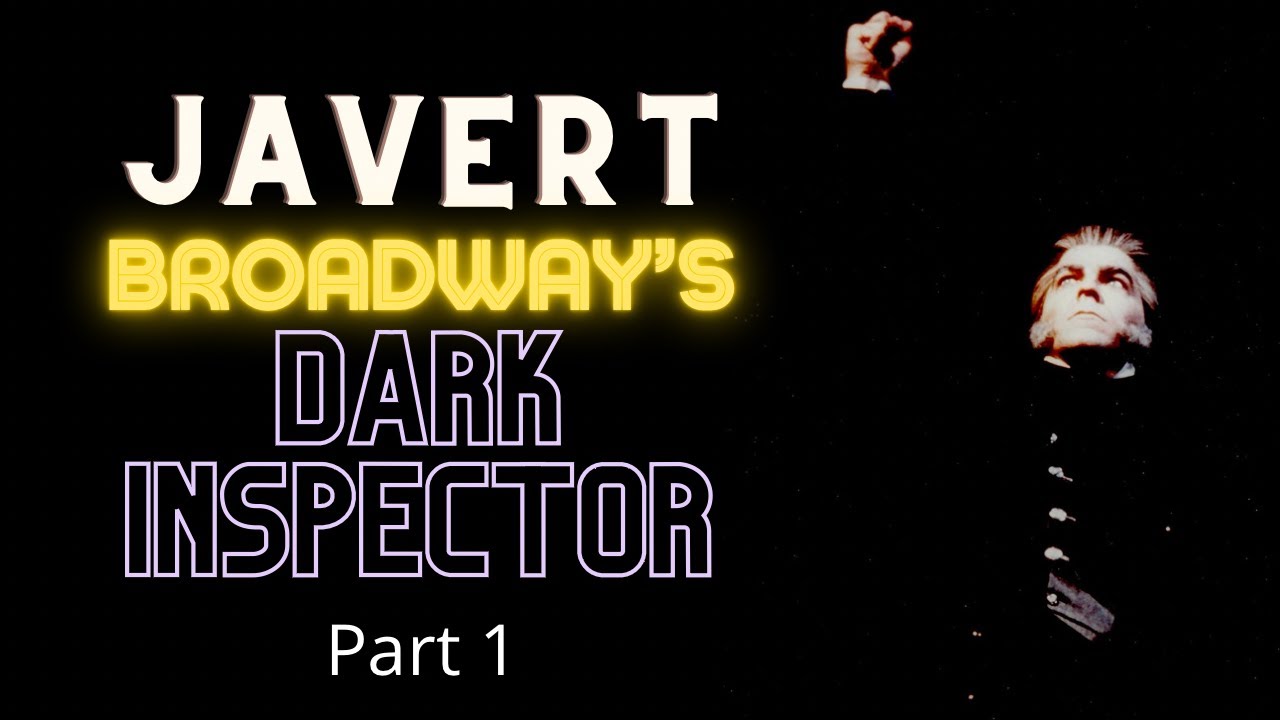 Javert: Broadway's Dark Inspector part 1 - YouTube