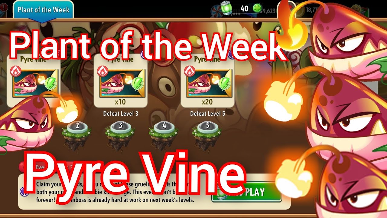 Plant of the Week Pyre Vine,High Level Plants ,Plants vs Zombies 2 ...