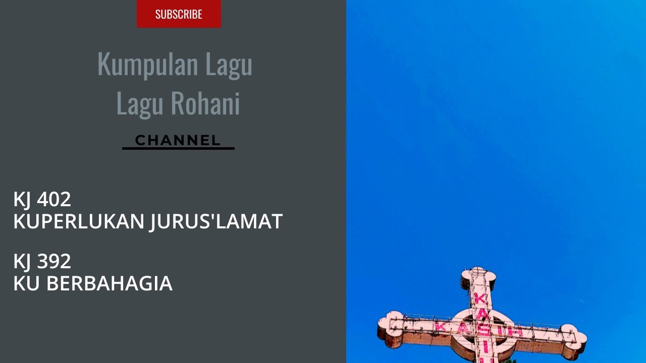KJ 402. KUPERLUKAN JURUS'LAMAT ; KJ 392. KU BERBAHAGIA - YouTube