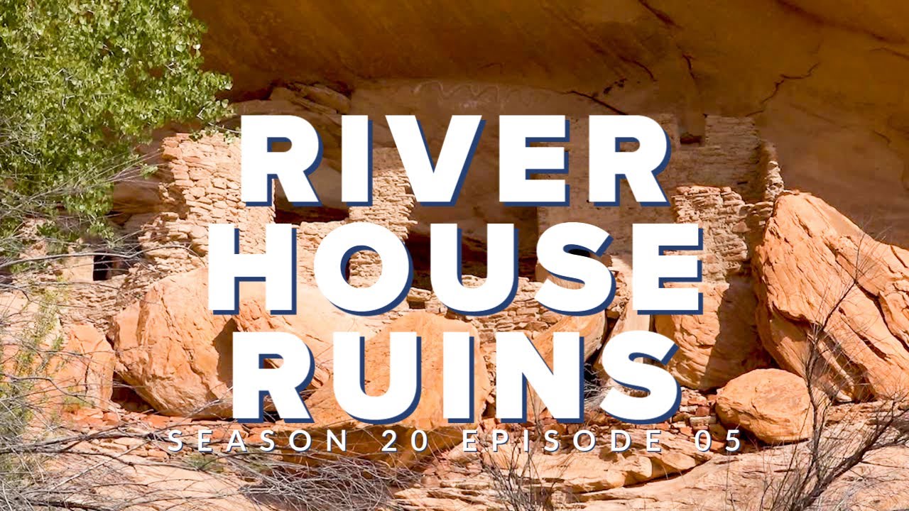 S20 E05: River House Ruins - Blanding Utah - YouTube