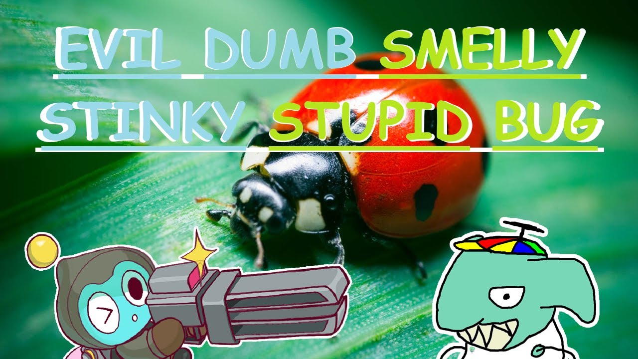 evil dumb smelly stinky stupid bugs | helldivers 2 - YouTube