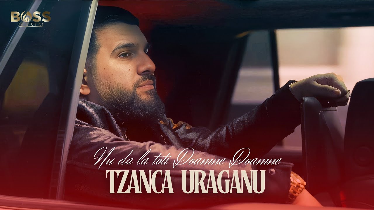 Tzanca Uraganu - Nu da la toti Doamne Doamne [Videoclip Oficial] 2025 ...