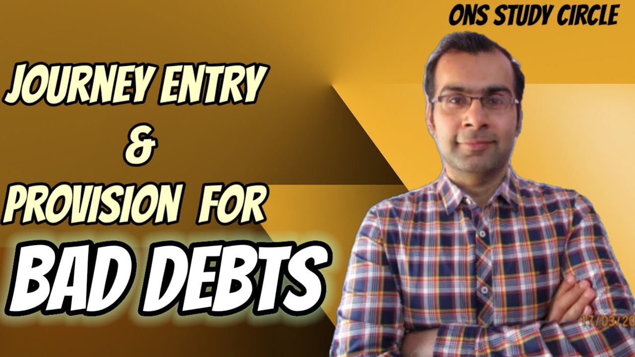 Journal Entry For Bad Debts And Provision For Bad Debts - YouTube