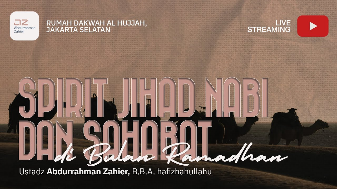 Spirit Jihad Nabi dan Sahabat di Bulan Ramadhan - Ustadz Abdurrahman ...
