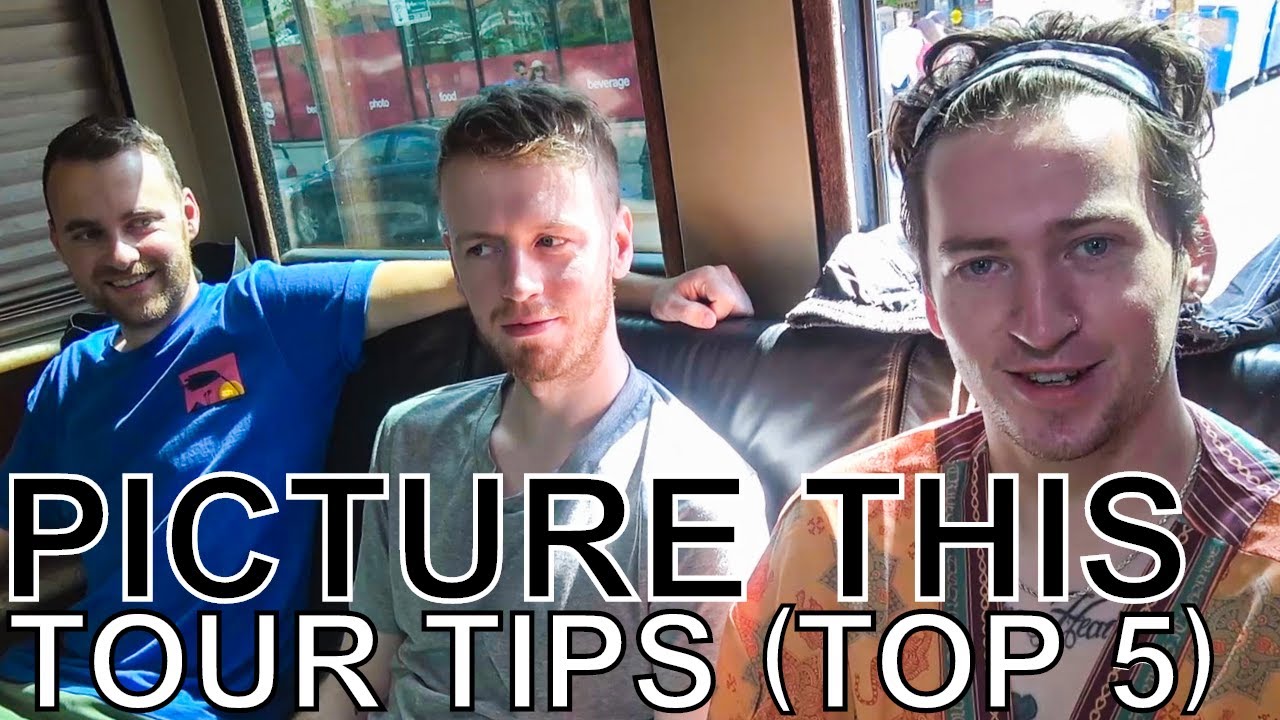 Picture This - TOUR TIPS (Top 5) Ep. 812 - YouTube