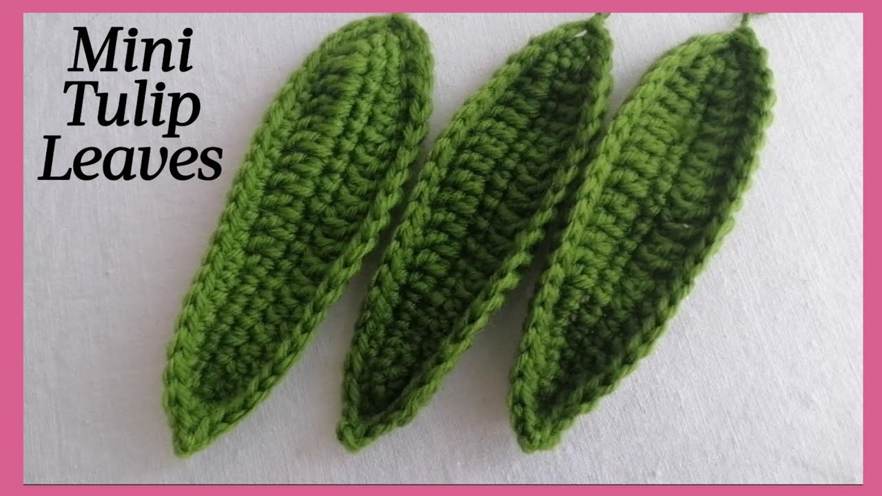 Crochet Mini Tulip Leaves - YouTube