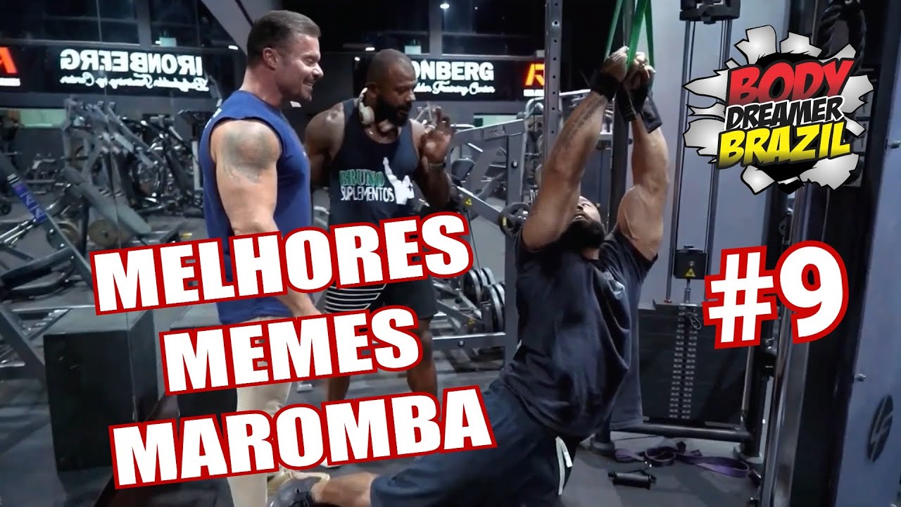 MELHORES MEMES MAROMBA 9 😂 (BODYDREAMERBRAZIL) 🤣🤣🤣 - YouTube