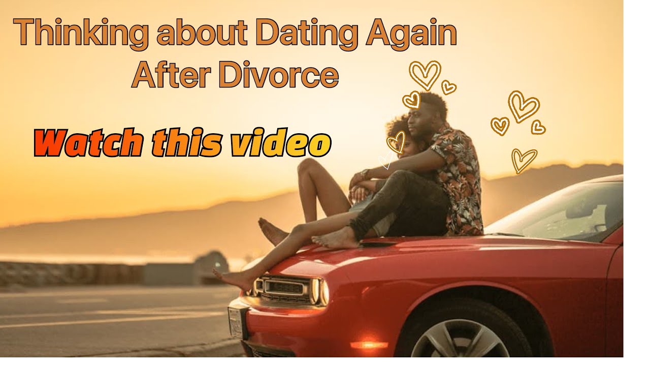 Thinking about Dating Again ….Watch This - YouTube